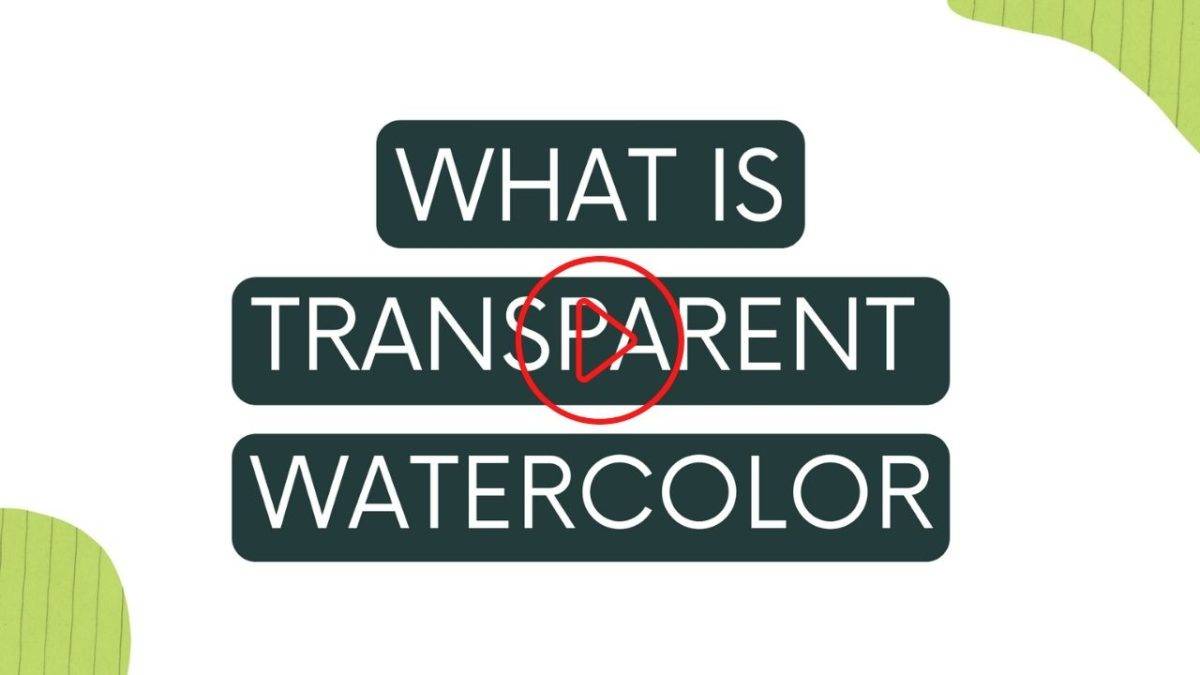Which Watercolor Paints Are Transparent - Painting In Watercolor