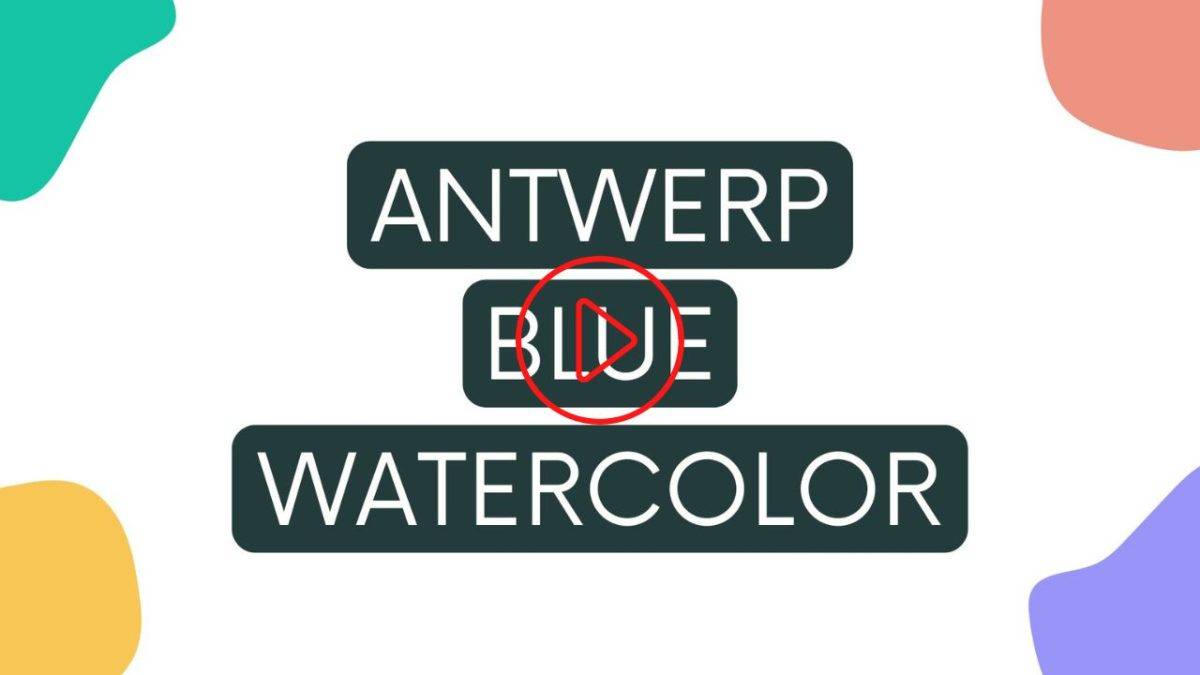 Antwerp Blue Watercolor - Paint Characteristics & Color Mixing ...